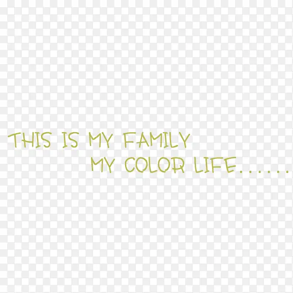 this IS my family mycolor lifePNG图片素材下载_图片编号ylmmeveq-免抠素材网